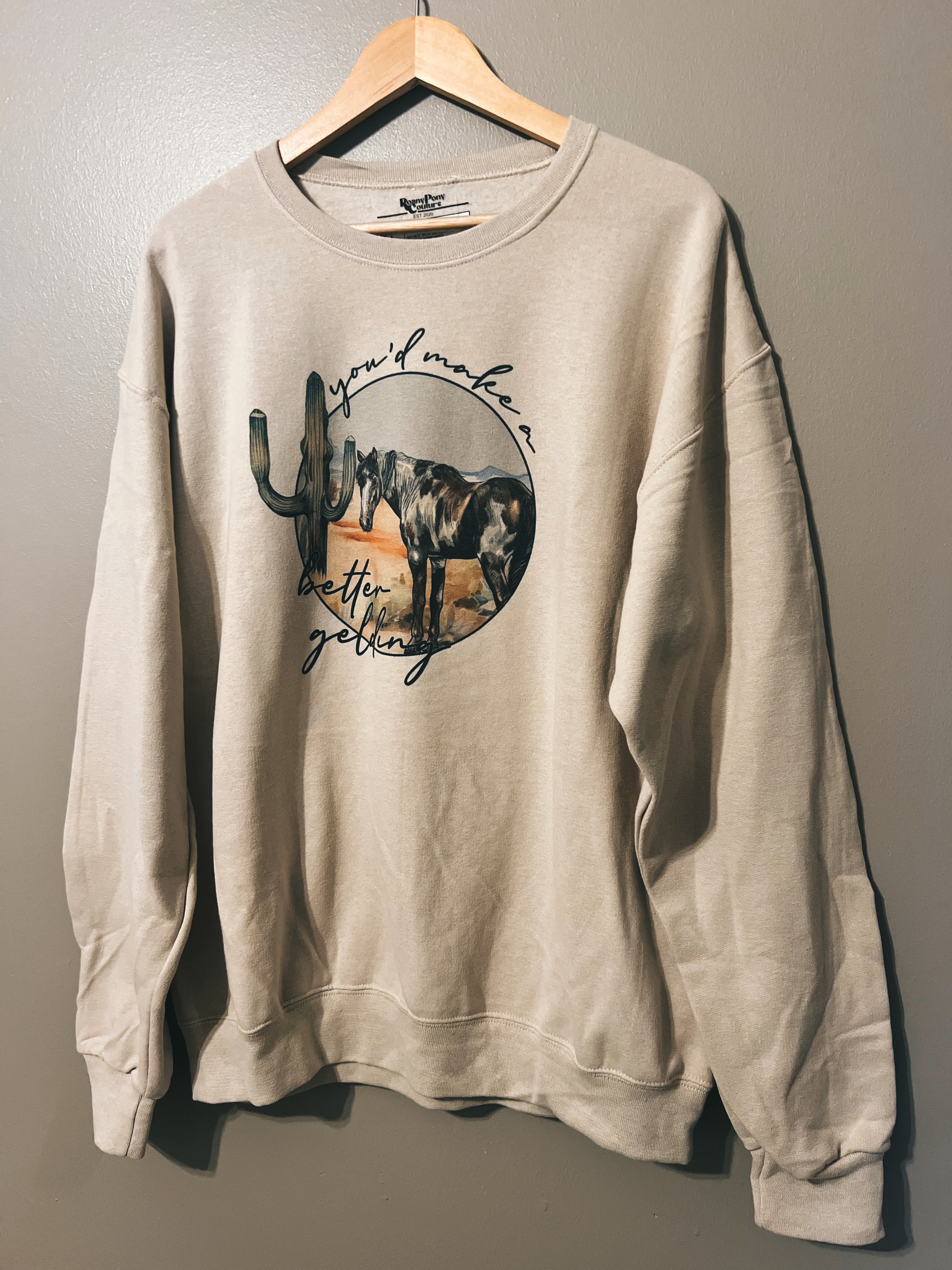 You'd Make a Better Gelding Sweatshirt – Roany Pony Couture